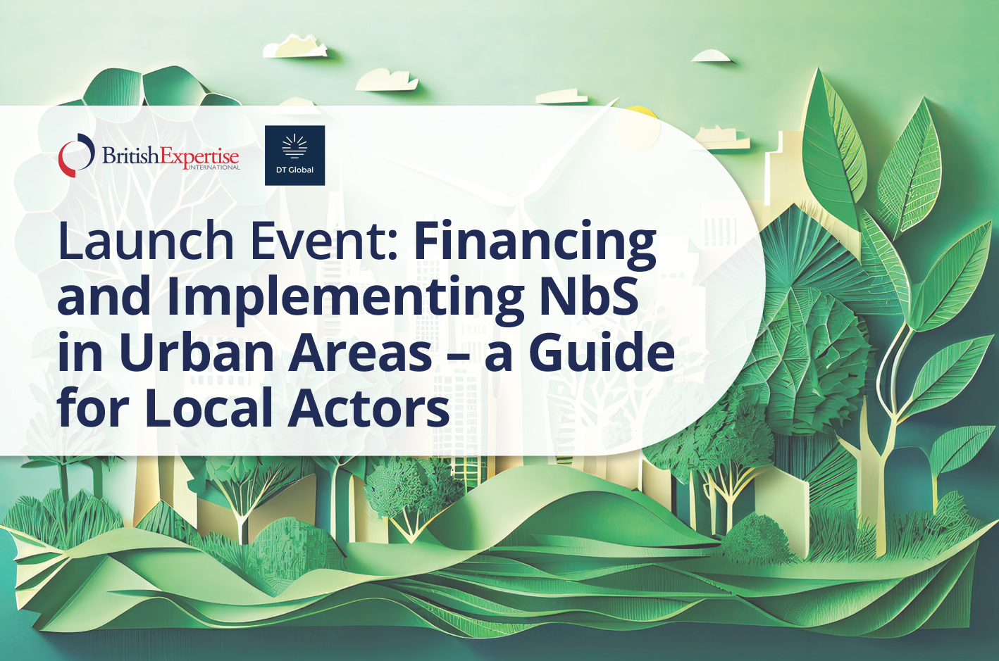 Event: Launch Event: NbS in Urban Areas - a Guide for Local Actors – British Expertise International